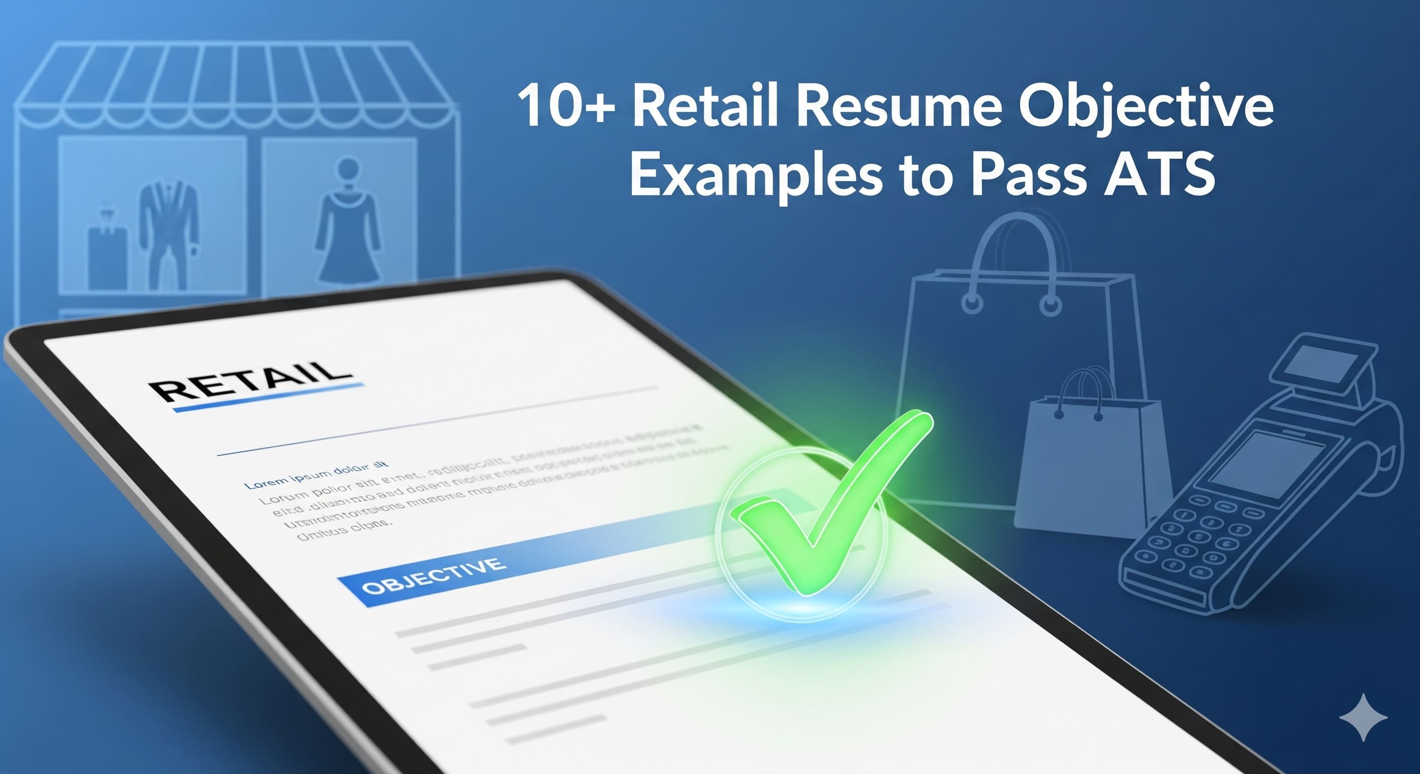 10+ Retail Resume Objective Examples to Pass ATS